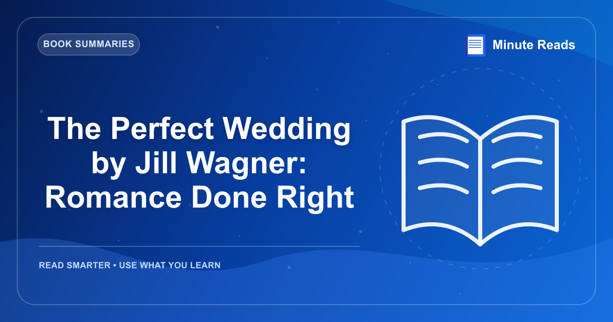 The Perfect Wedding by Jill Wagner: Romance Done Right — MinuteReads blog thumbnail