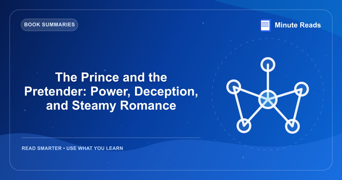 The Prince and the Pretender: Power, Deception, and Steamy Romance — MinuteReads blog thumbnail