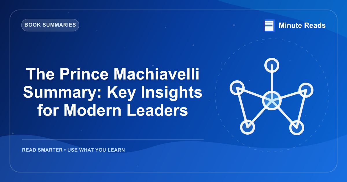 The Prince Machiavelli Summary: Key Insights for Modern Leaders — MinuteReads blog thumbnail