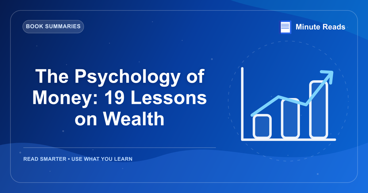 The Psychology of Money: 19 Lessons on Wealth — MinuteReads blog thumbnail