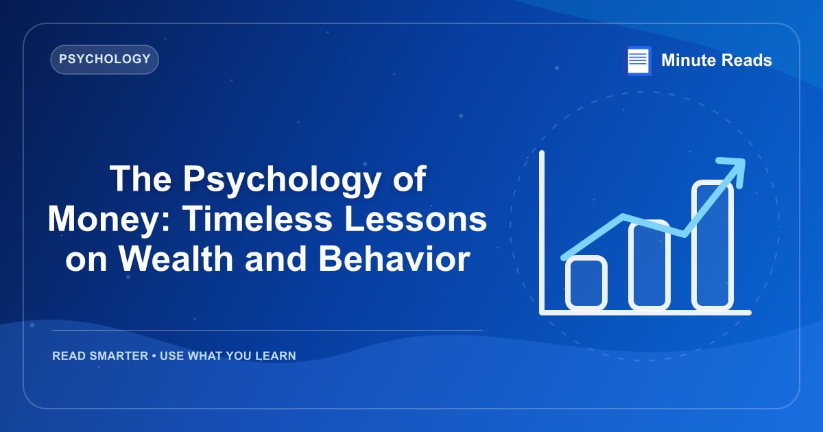 The Psychology of Money: Timeless Lessons on Wealth and Happiness — MinuteReads blog thumbnail