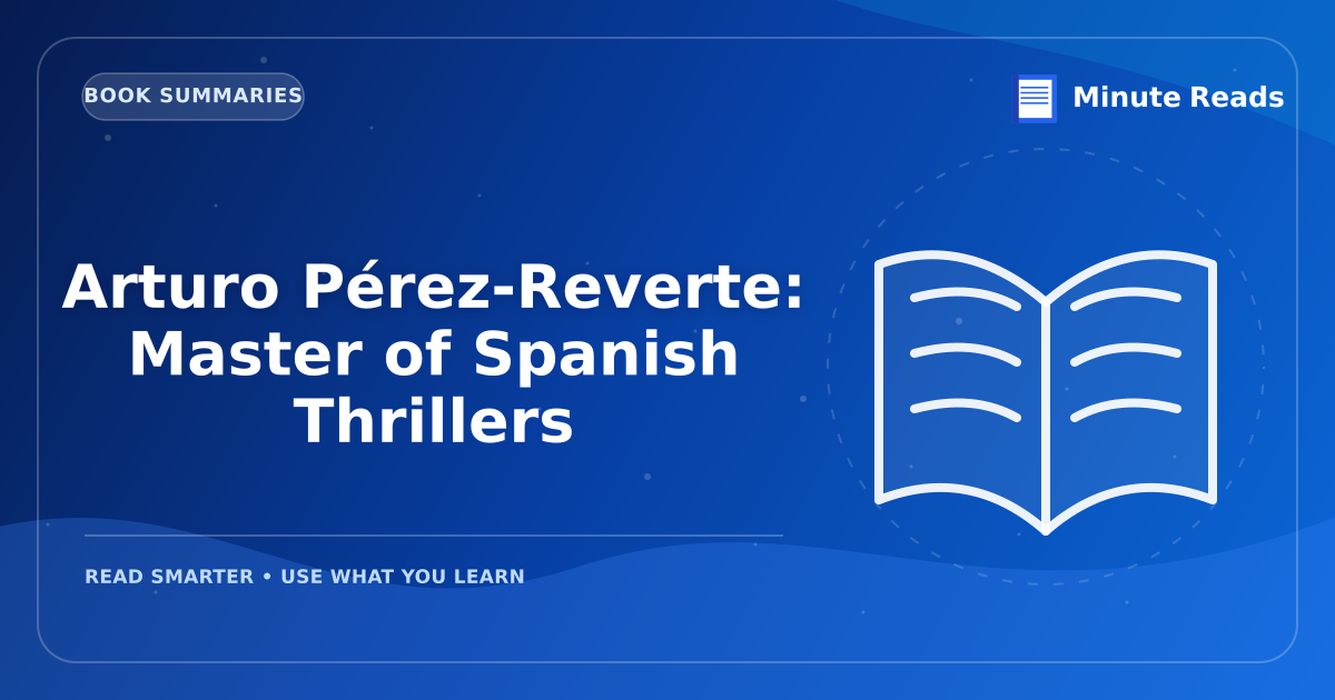Arturo Pérez-Reverte: Master of Spanish Thrillers — MinuteReads blog thumbnail