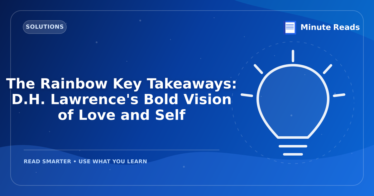 The Rainbow Key Takeaways: D.H. Lawrence's Bold Vision of Love and Self — MinuteReads blog thumbnail
