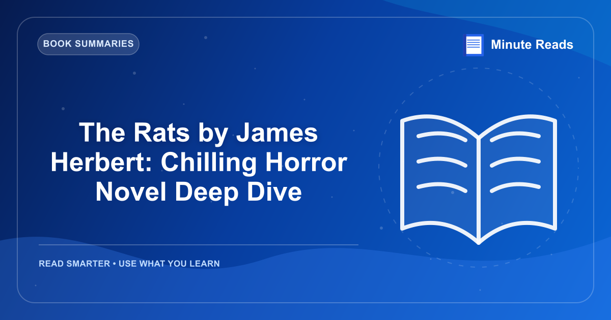 The Rats by James Herbert: Chilling Horror Novel Deep Dive — MinuteReads blog thumbnail