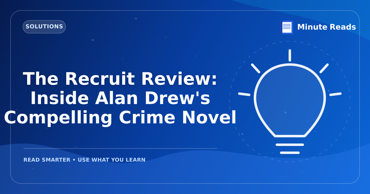 The Recruit Review: Inside Alan Drew's Compelling Crime Novel — MinuteReads blog thumbnail