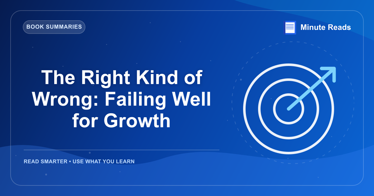 The Right Kind of Wrong: Failing Well for Growth — MinuteReads blog thumbnail