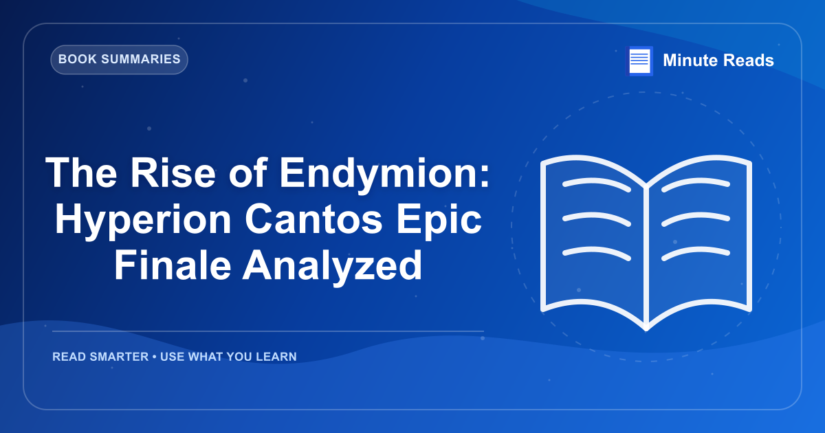 The Rise of Endymion: Hyperion Cantos Epic Finale Analyzed — MinuteReads blog thumbnail