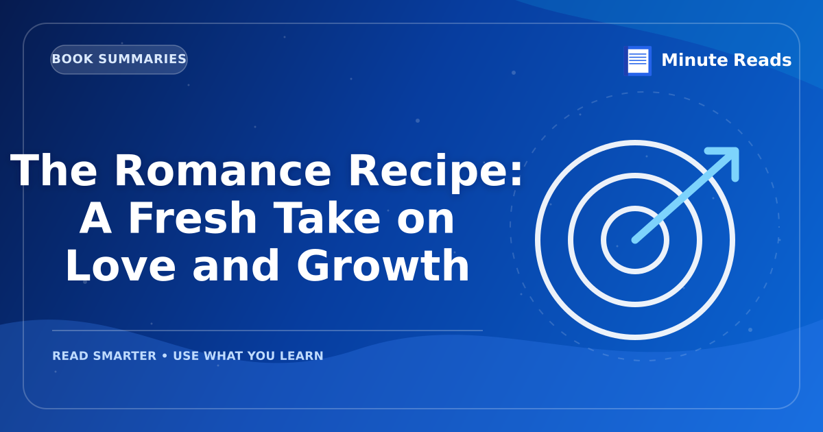 The Romance Recipe: A Fresh Take on Love and Growth — MinuteReads blog thumbnail