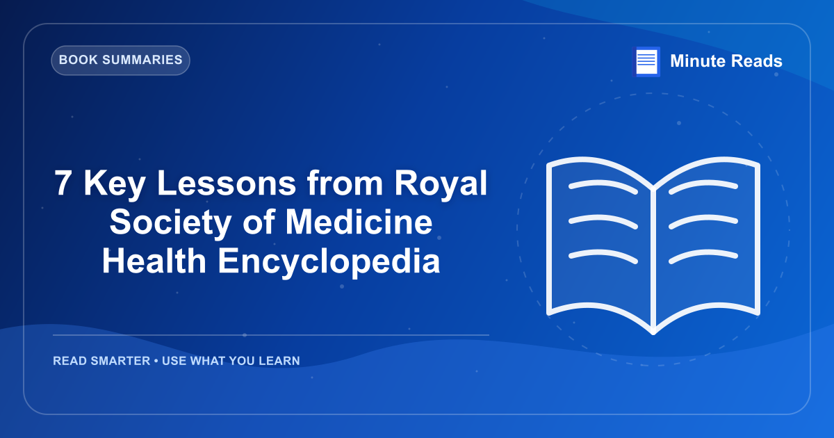 7 Key Lessons from Royal Society of Medicine Health Encyclopedia — MinuteReads blog thumbnail