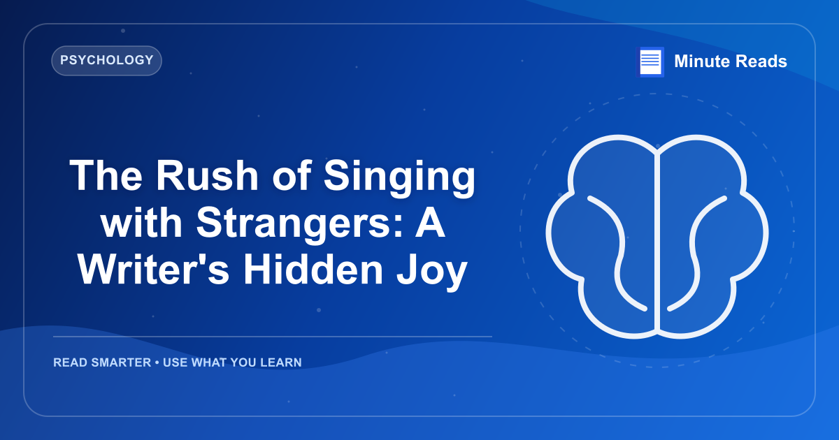The Rush of Singing with Strangers: A Writer's Hidden Joy — MinuteReads blog thumbnail