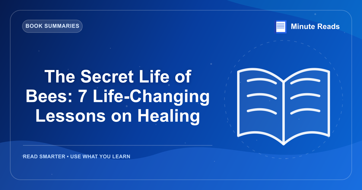 The Secret Life of Bees: 7 Life-Changing Lessons on Healing — MinuteReads blog thumbnail