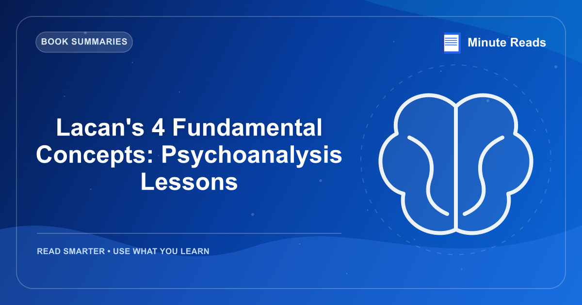 Lacan's 4 Fundamental Concepts: Psychoanalysis Lessons — MinuteReads blog thumbnail