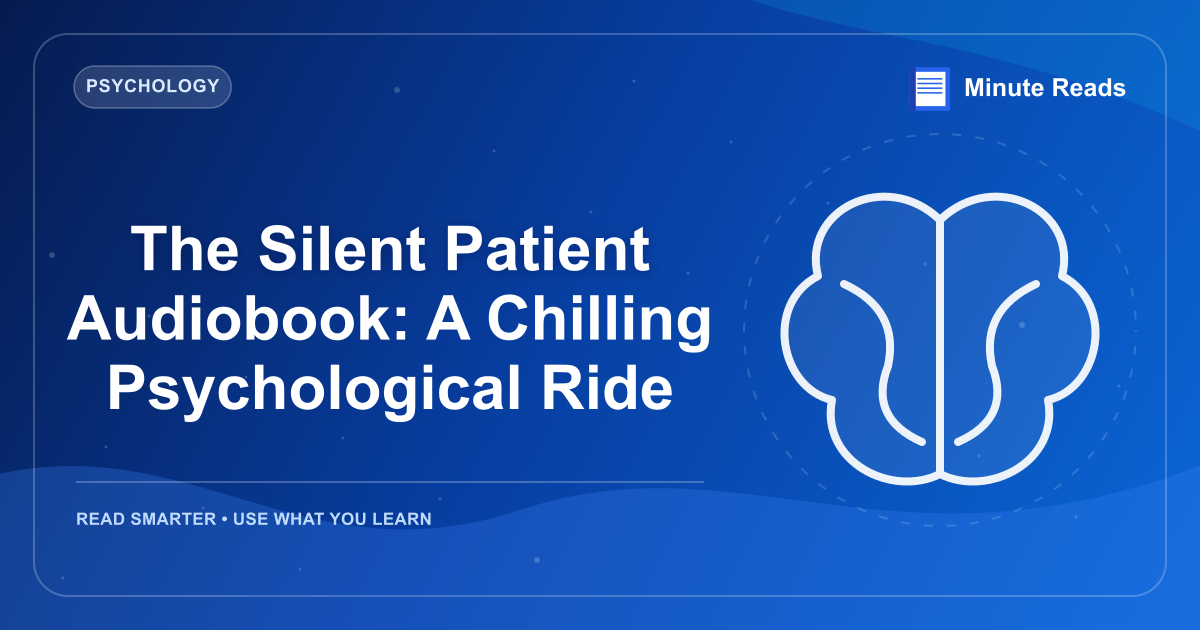 The Silent Patient Audiobook: A Chilling Psychological Ride — MinuteReads blog thumbnail