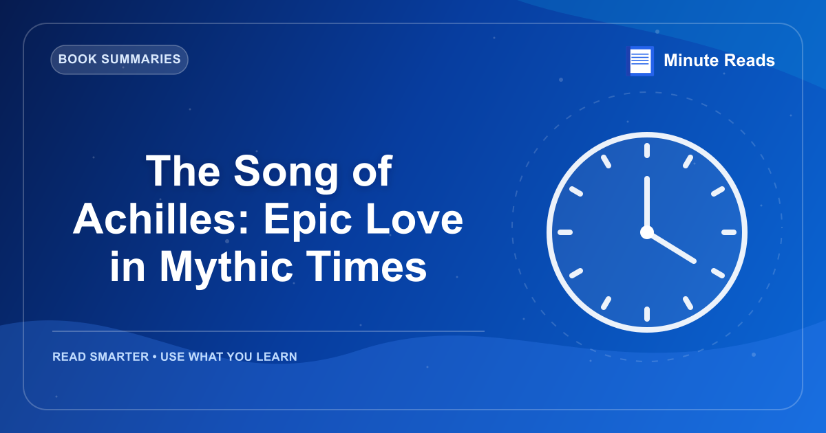 The Song of Achilles: Epic Love in Mythic Times — MinuteReads blog thumbnail