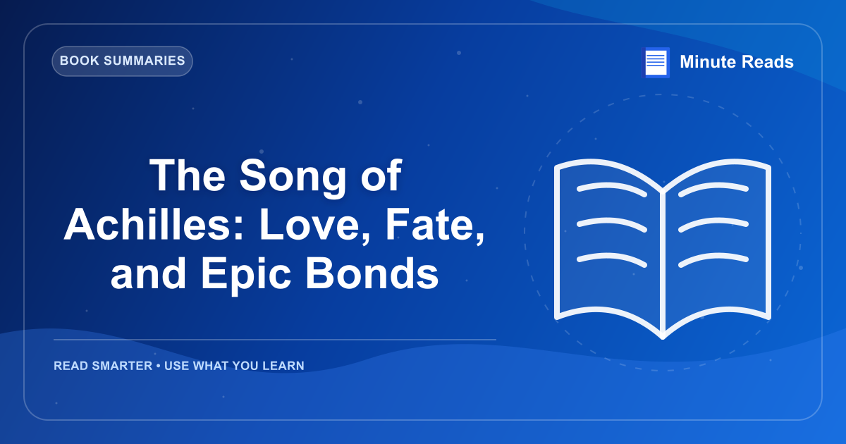 The Song of Achilles: Love, Fate, and Epic Bonds — MinuteReads blog thumbnail