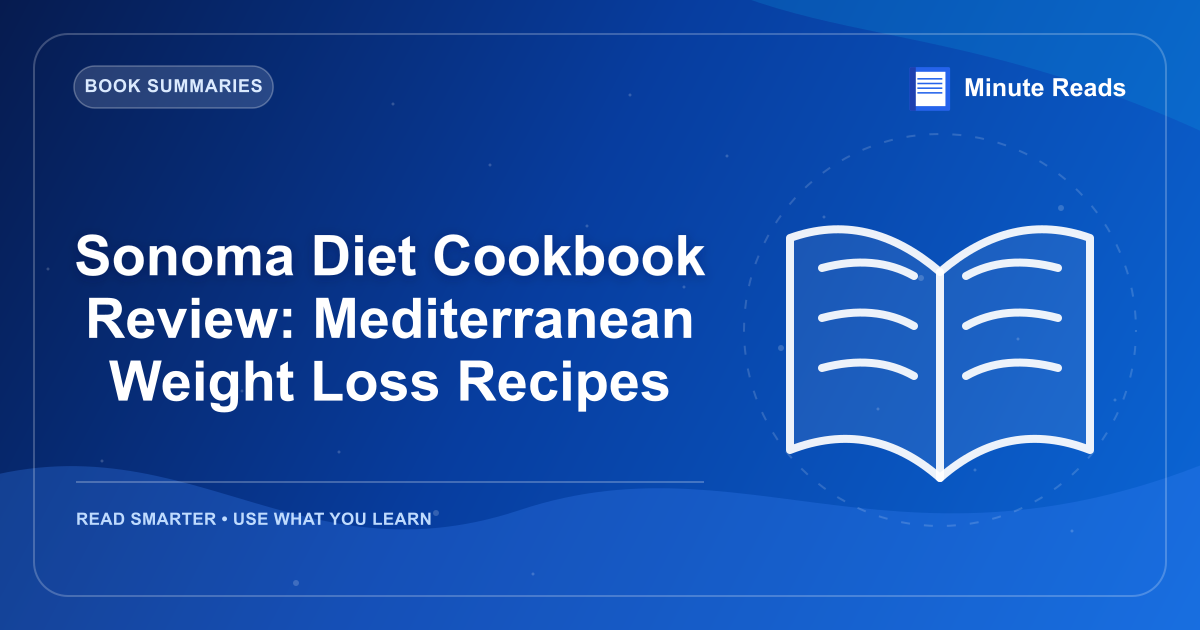 Sonoma Diet Cookbook Review: Mediterranean Weight Loss Recipes — MinuteReads blog thumbnail