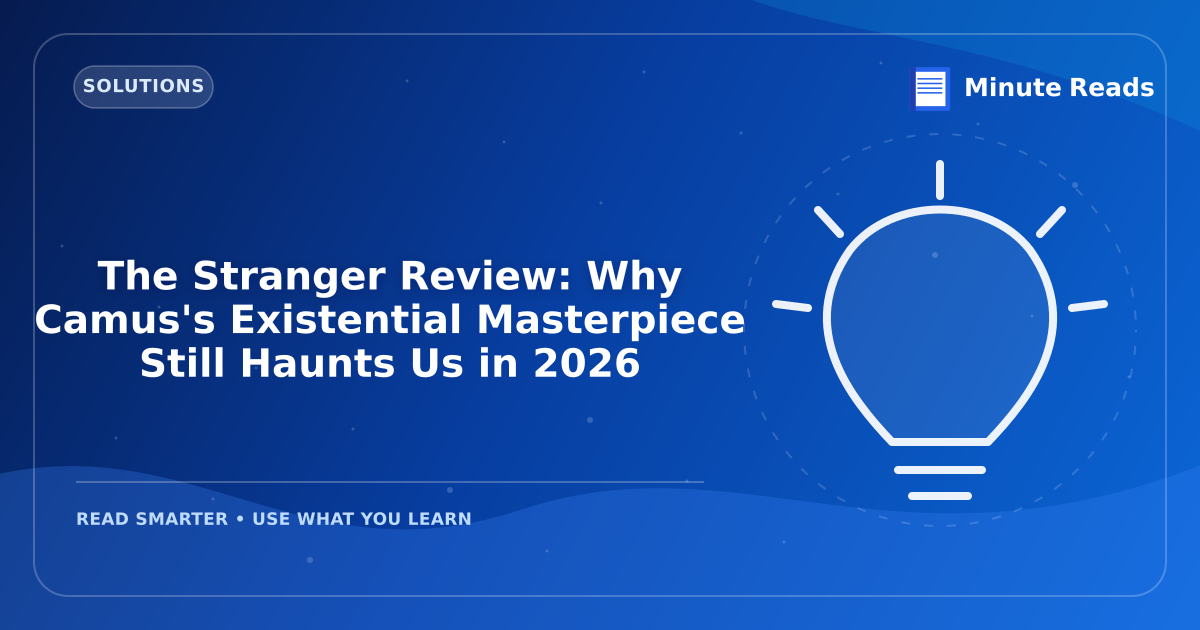 The Stranger Review: Why Camus's Existential Masterpiece Still Haunts Us in 2027 — MinuteReads blog thumbnail