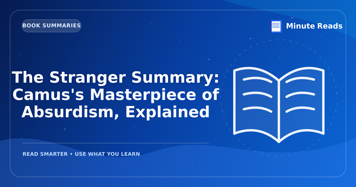 The Stranger Summary: Camus's Masterpiece of Absurdism, Explained — MinuteReads blog thumbnail