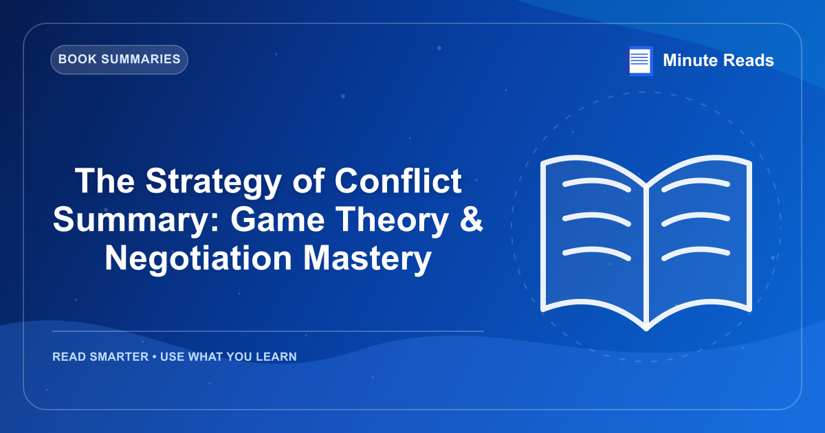 The Strategy of Conflict Summary: Game Theory & Negotiation Mastery — MinuteReads blog thumbnail