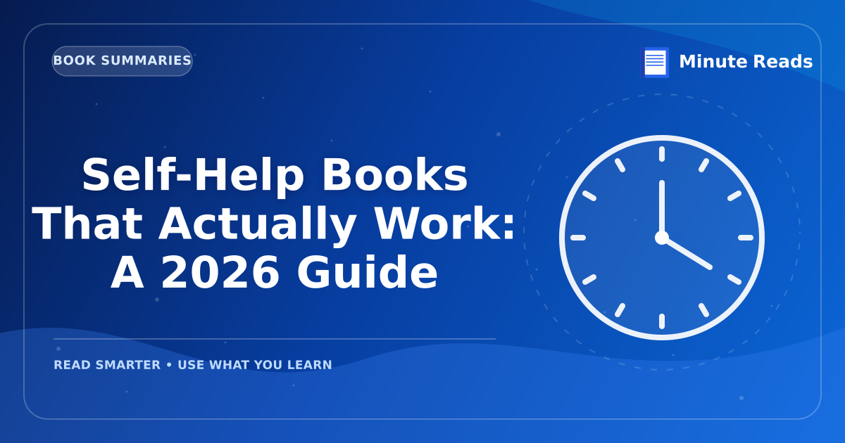 Self-Help That Works: A Guide to Choosing Better Books — MinuteReads blog thumbnail