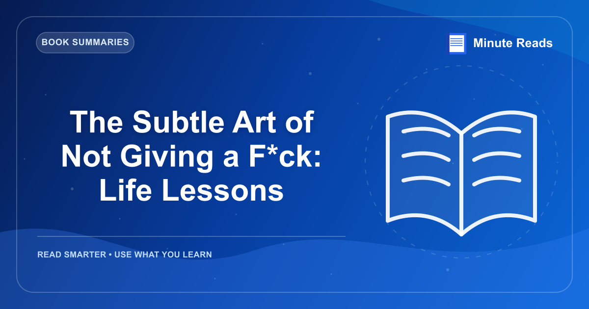 The Subtle Art of Not Giving a F*ck: Life Lessons — MinuteReads blog thumbnail
