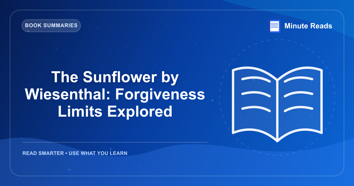 The Sunflower by Wiesenthal: Forgiveness Limits Explored — MinuteReads blog thumbnail
