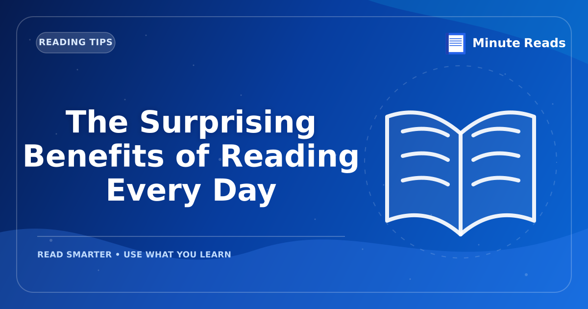 The Surprising Benefits of Reading Every Day — MinuteReads blog thumbnail