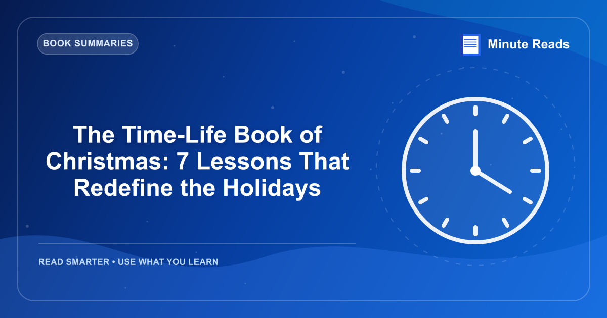 The Time-Life Book of Christmas: 7 Lessons That Redefine the Holidays — MinuteReads blog thumbnail