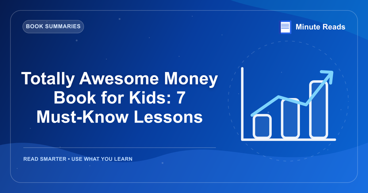 Totally Awesome Money Book for Kids: 7 Must-Know Lessons — MinuteReads blog thumbnail