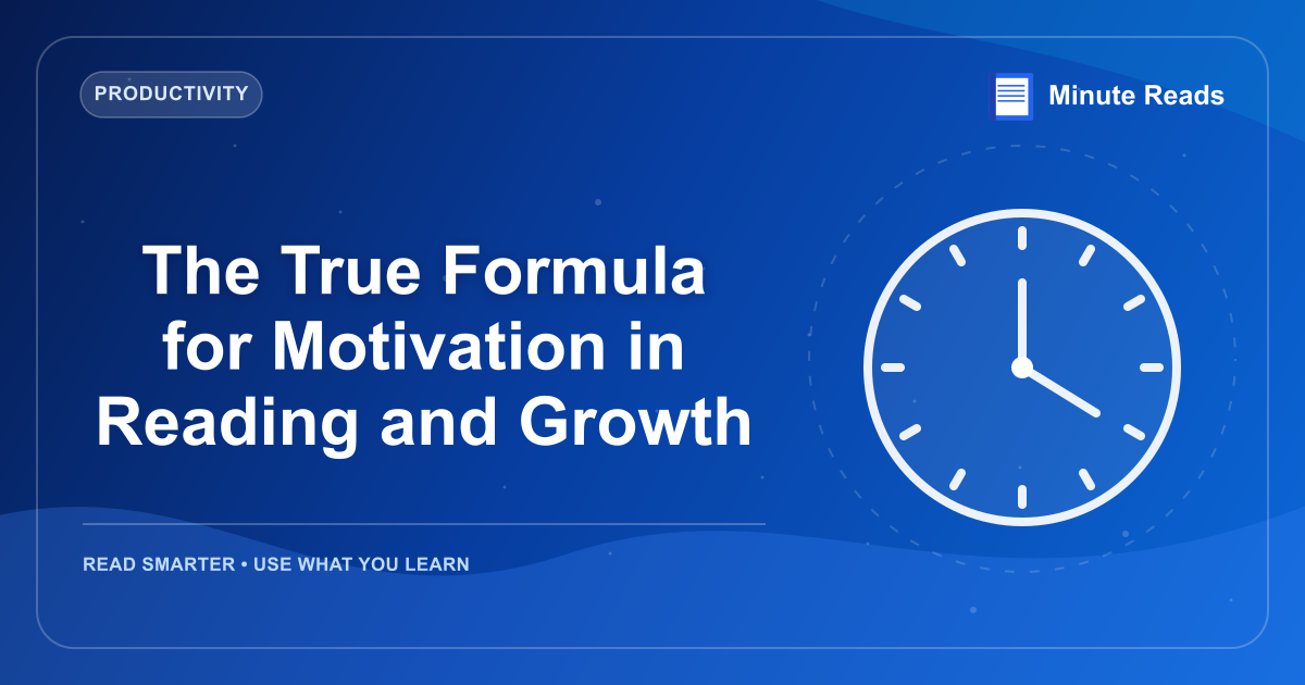 The True Formula for Motivation in Reading and Growth — MinuteReads blog thumbnail