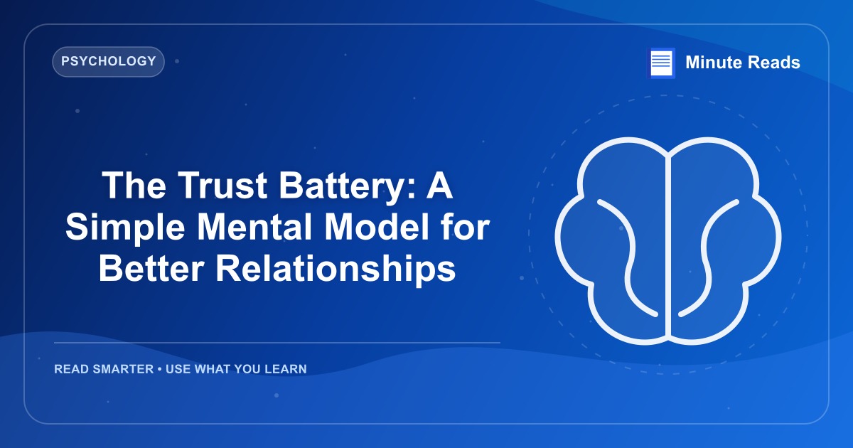 The Trust Battery: A Simple Mental Model for Better Relationships — MinuteReads blog thumbnail