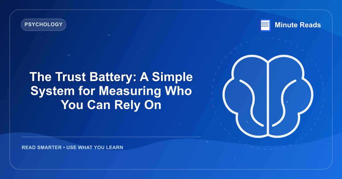 The Trust Battery: A Simple System for Measuring Who You Can Rely On — MinuteReads blog thumbnail