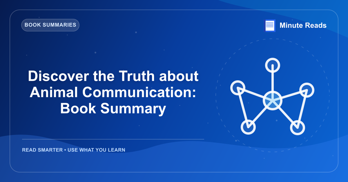Discover the Truth about Animal Communication: Book Summary — MinuteReads blog thumbnail