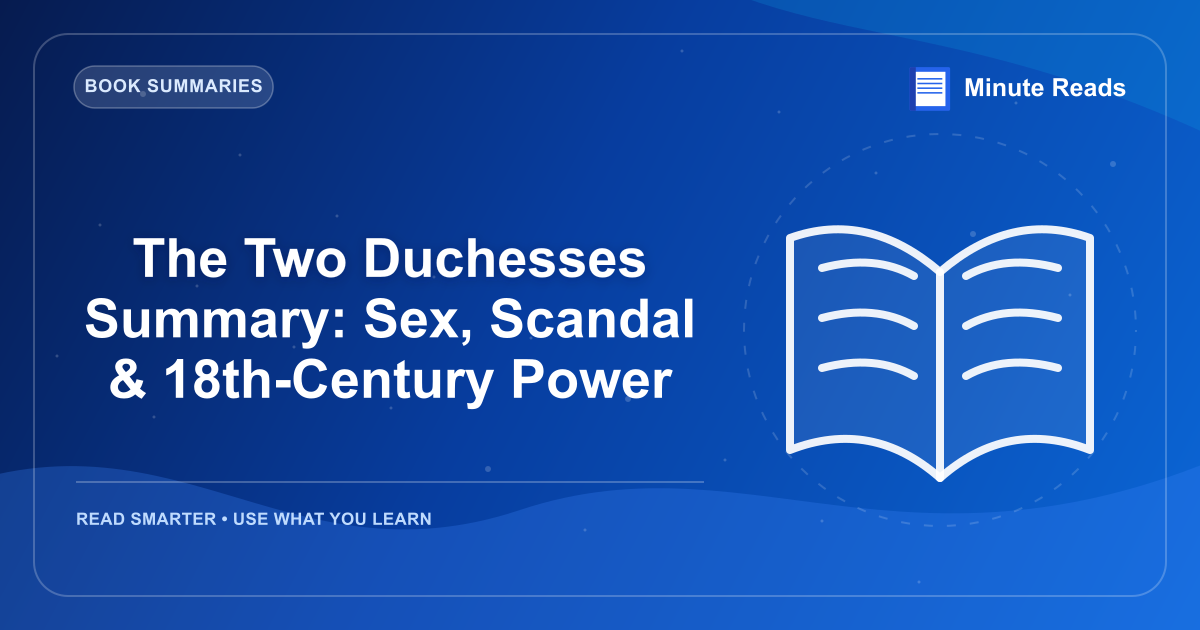 The Two Duchesses Summary: Sex, Scandal & 18th-Century Power — MinuteReads blog thumbnail