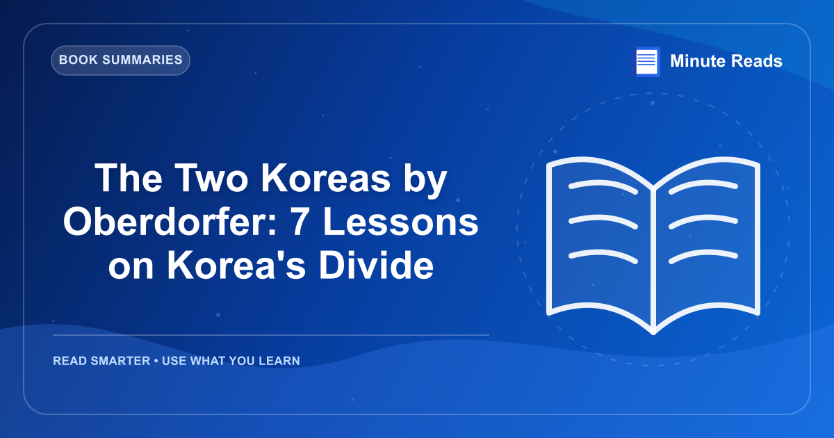The Two Koreas by Oberdorfer: 7 Lessons on Korea's Divide — MinuteReads blog thumbnail