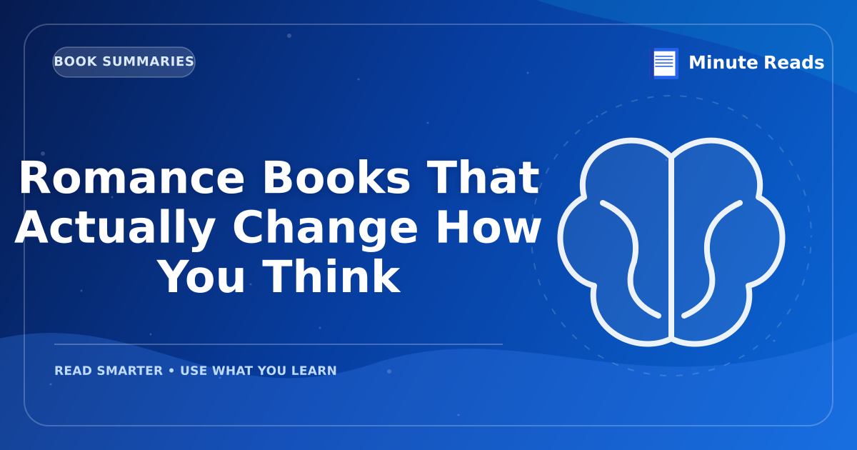 Romance Books That Actually Change How You Think — MinuteReads blog thumbnail