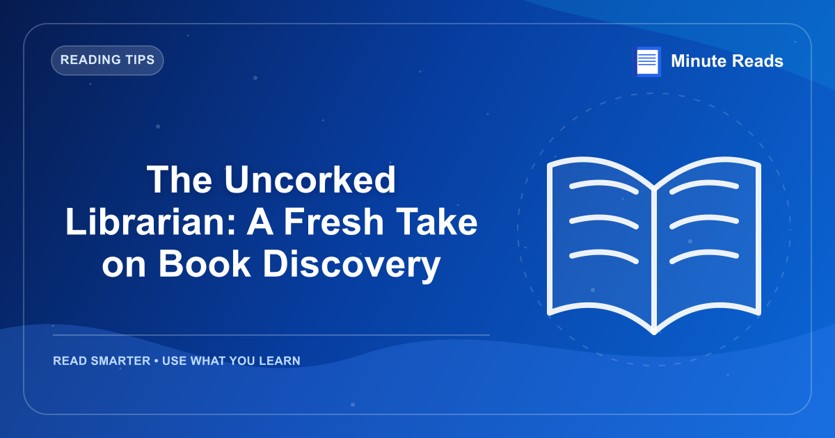 The Uncorked Librarian: A Fresh Take on Book Discovery — MinuteReads blog thumbnail