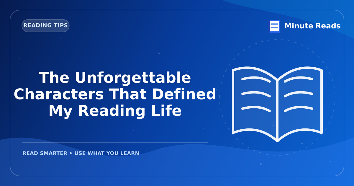 The Unforgettable Characters That Defined My Reading Life — MinuteReads blog thumbnail