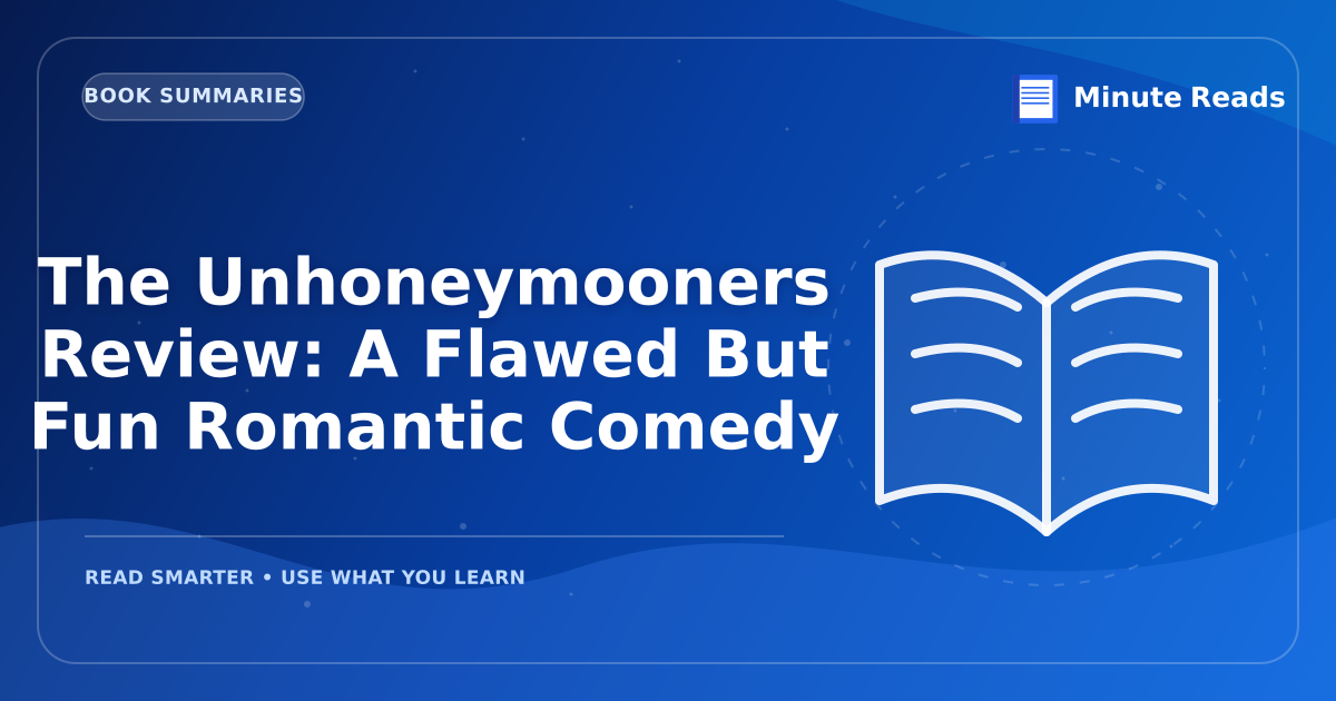 The Unhoneymooners Review: A Flawed But Fun Romantic Comedy — MinuteReads blog thumbnail