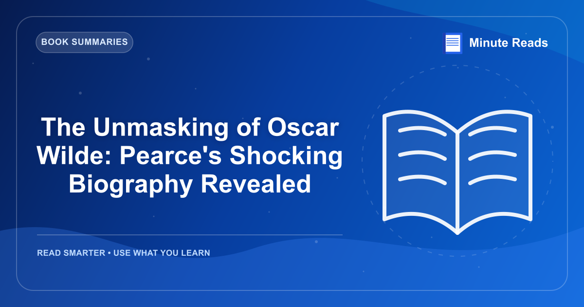 The Unmasking of Oscar Wilde: Pearce's Shocking Biography Revealed — MinuteReads blog thumbnail