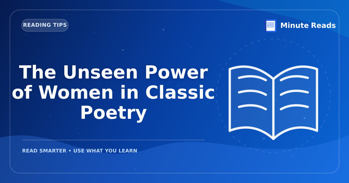The Unseen Power of Women in Classic Poetry — MinuteReads blog thumbnail