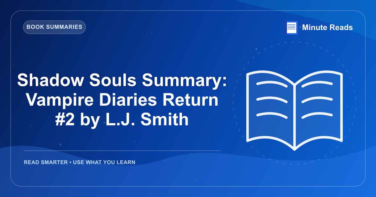 Shadow Souls Summary: Vampire Diaries Return #2 by L.J. Smith — MinuteReads blog thumbnail