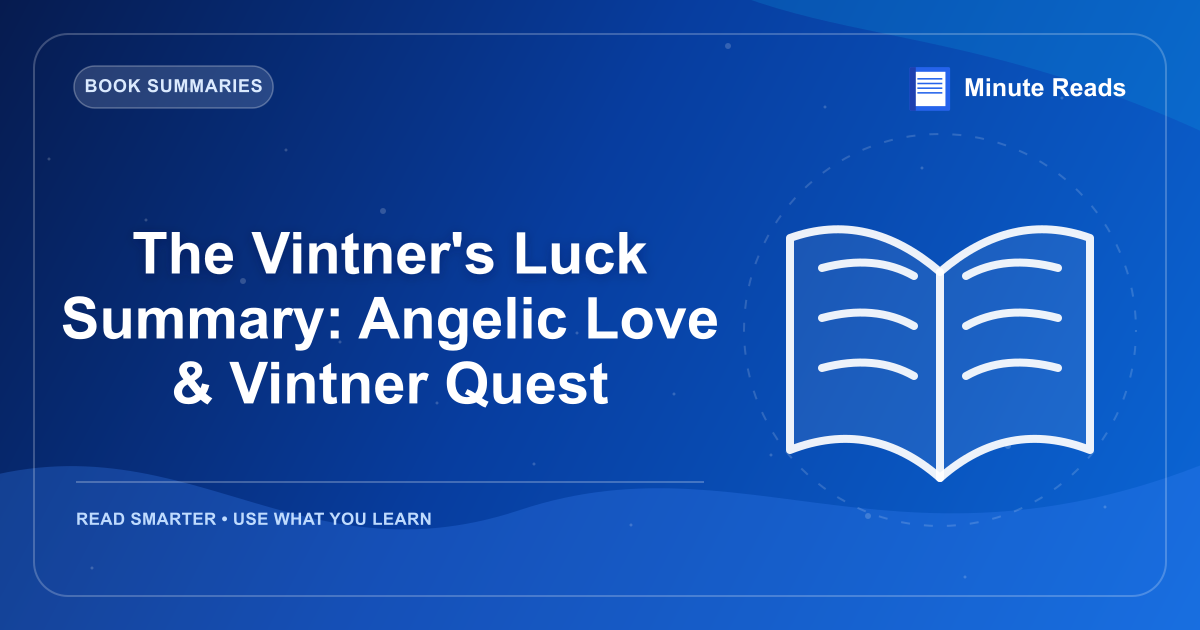 The Vintner's Luck Summary: Angelic Love & Vintner Quest — MinuteReads blog thumbnail