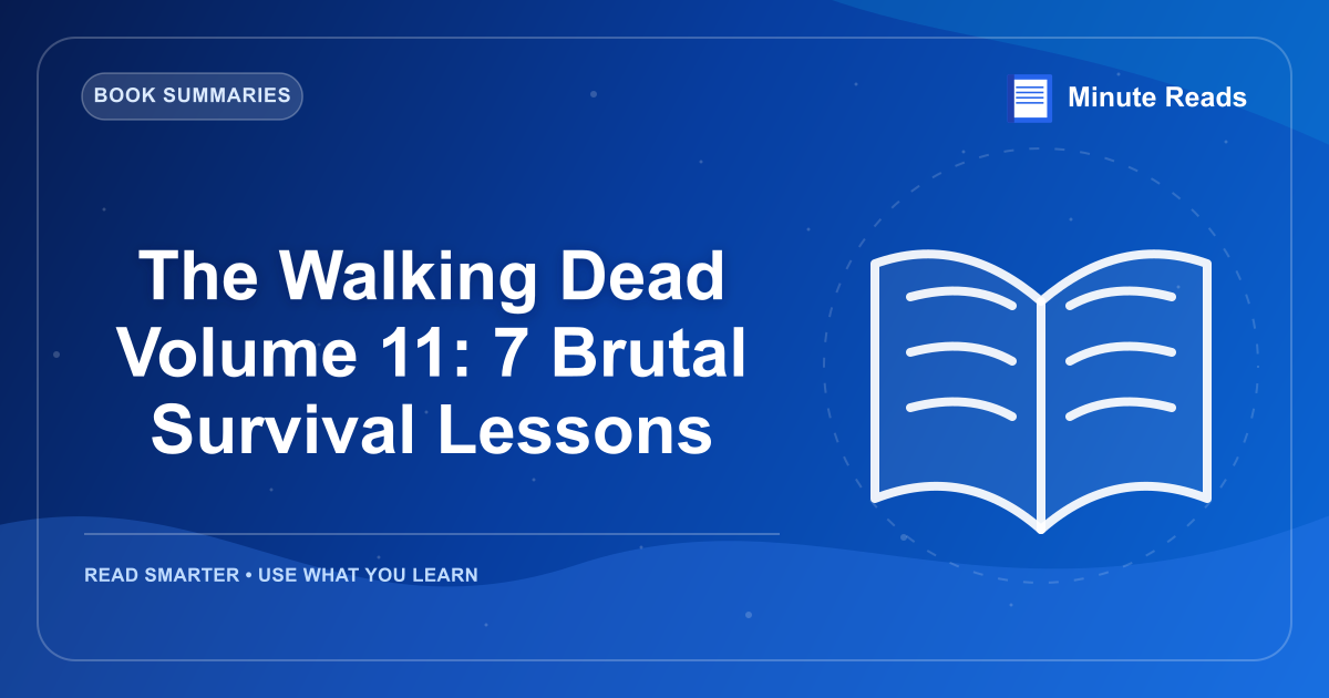 The Walking Dead Volume 11: 7 Brutal Survival Lessons — MinuteReads blog thumbnail