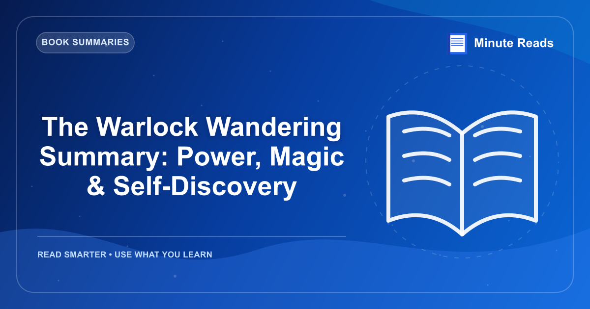 The Warlock Wandering Summary: Power, Magic & Self-Discovery — MinuteReads blog thumbnail