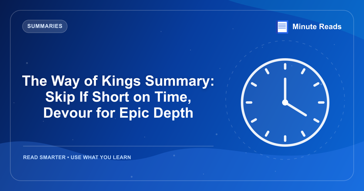 The Way of Kings Summary: Skip If Short on Time, Devour for Epic Depth — MinuteReads blog thumbnail