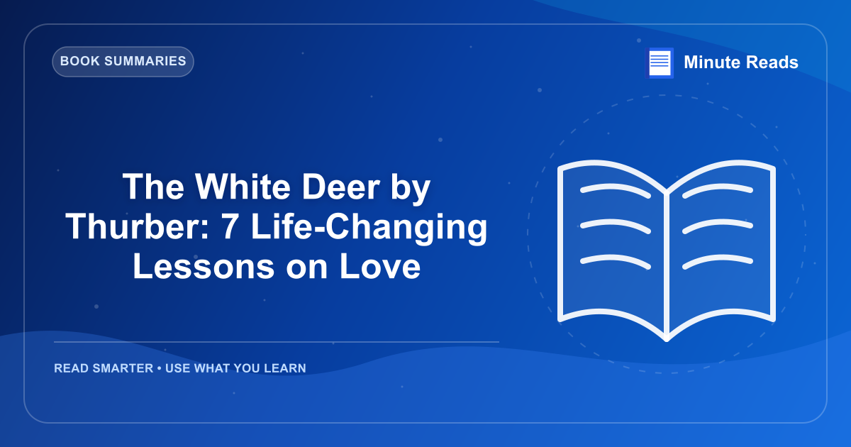 The White Deer by Thurber: 7 Life-Changing Lessons on Love — MinuteReads blog thumbnail