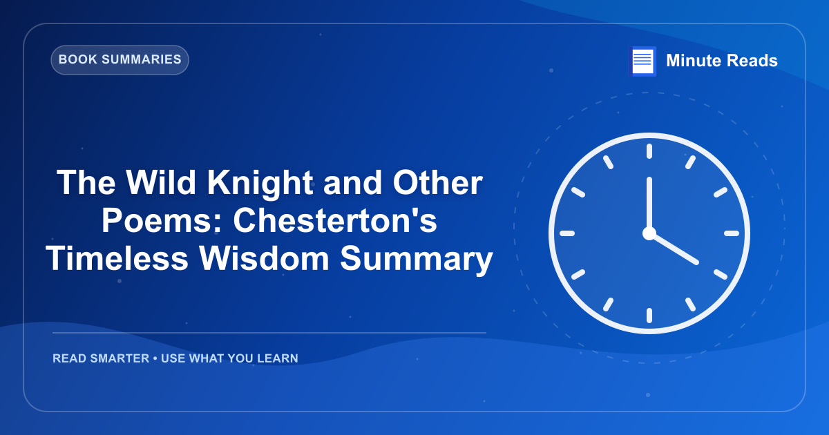 The Wild Knight and Other Poems: Chesterton's Timeless Wisdom Summary — MinuteReads blog thumbnail