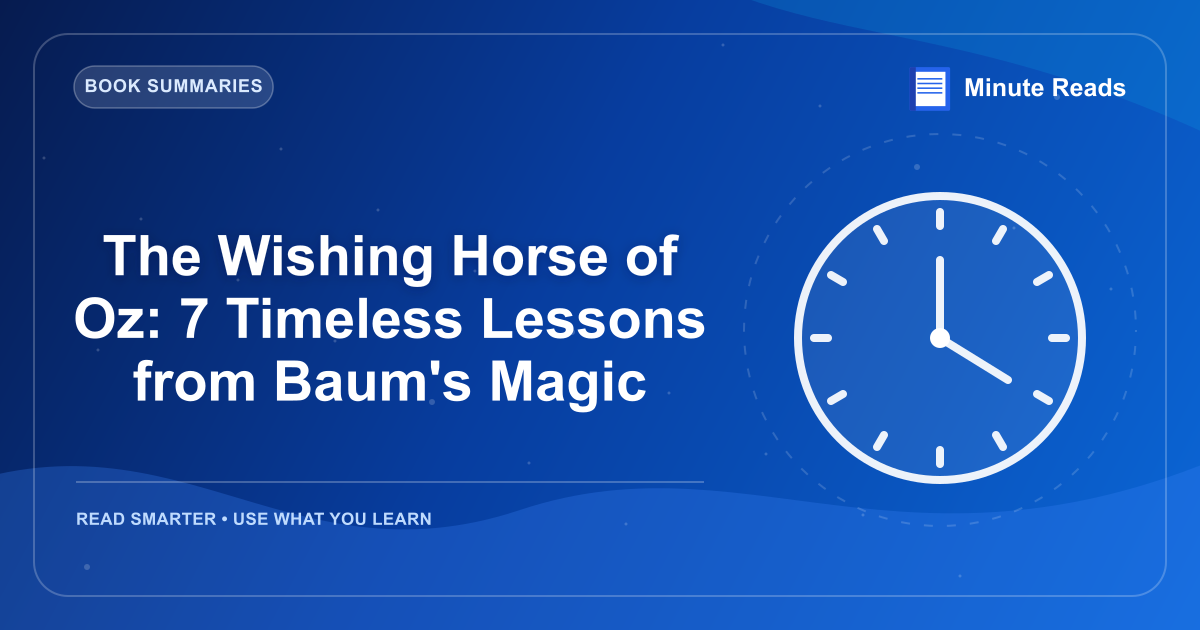 The Wishing Horse of Oz: 7 Timeless Lessons from Baum's Magic — MinuteReads blog thumbnail