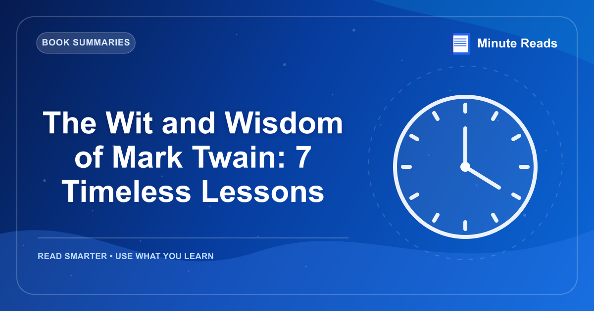 The Wit and Wisdom of Mark Twain: 7 Timeless Lessons — MinuteReads blog thumbnail